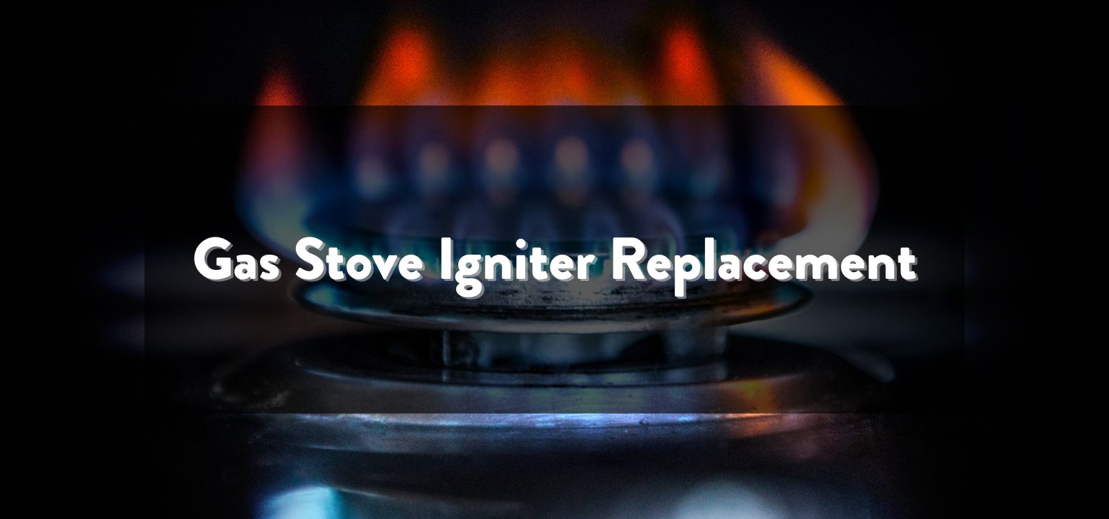 Gas Stove Igniter Replacement: A Complete DIY Guide to Fix Your Burner Fast